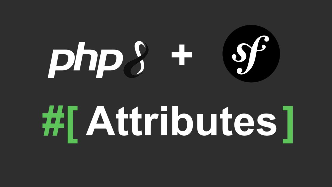 Les attributs PHP 8 dans Symfony